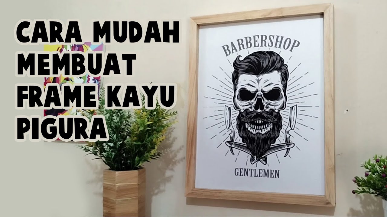 Cara Membuat Frame Kayu Pinus Untuk Pigura Poster Barber Shop - YouTube