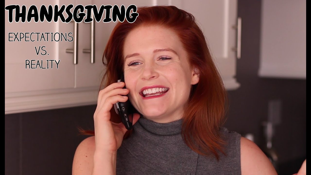 THANKSGIVING / Expectations vs. Reality! - YouTube