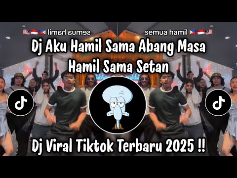 DJ AKU HAMIL SAMA ABANG MASA HAMIL SAMA SETAN - DJ TIKTOK 2025