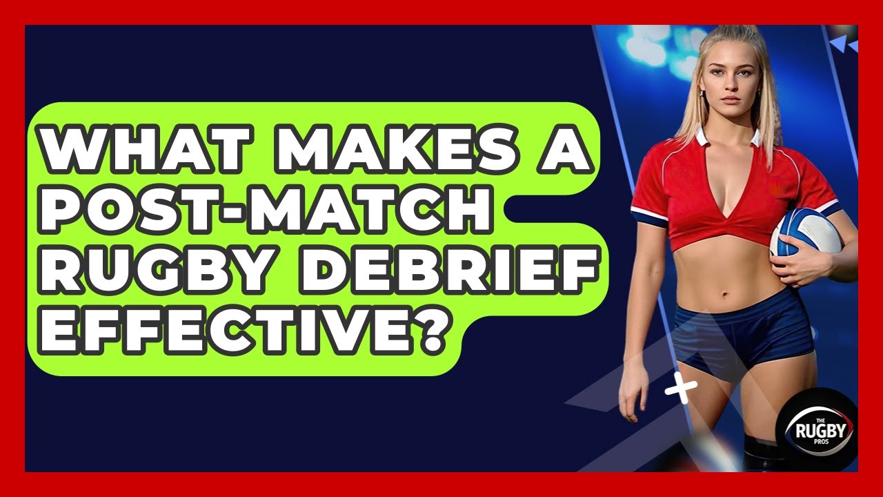 What Makes A Post-Match Rugby Debrief Effective? - The Rugby Pros - YouTube