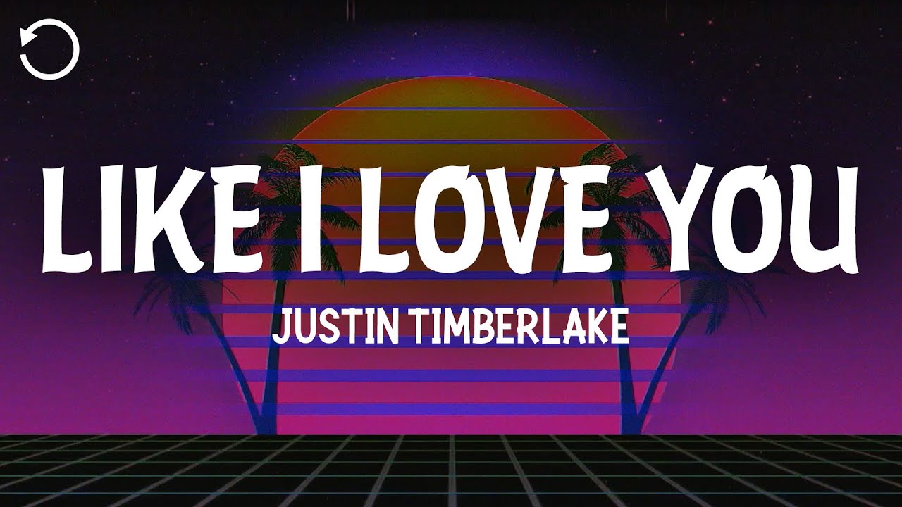 Justin Timberlake - Like I Love You (Lyrics) - YouTube