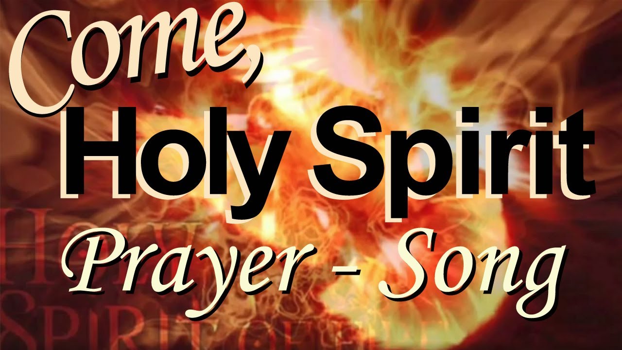 Come Holy Spirit, Prayer of the Church Sung Catholic Scripture ...