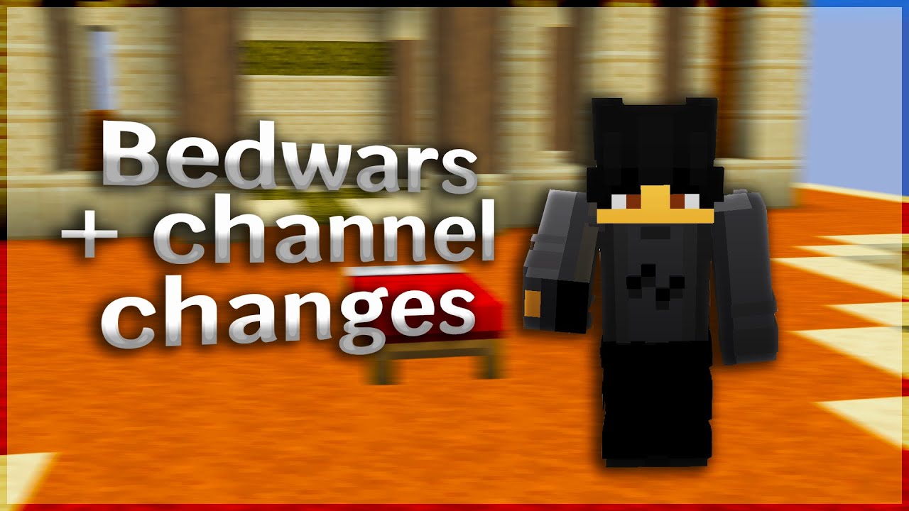 Bedwars + channel changes - YouTube