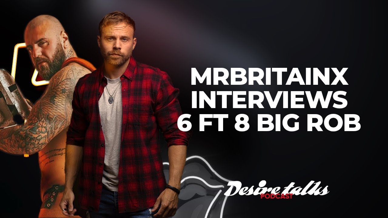 MrBritainx Interviews 6ft8 OnlyFans Giant 'Big Rob'| Desire Talks ...