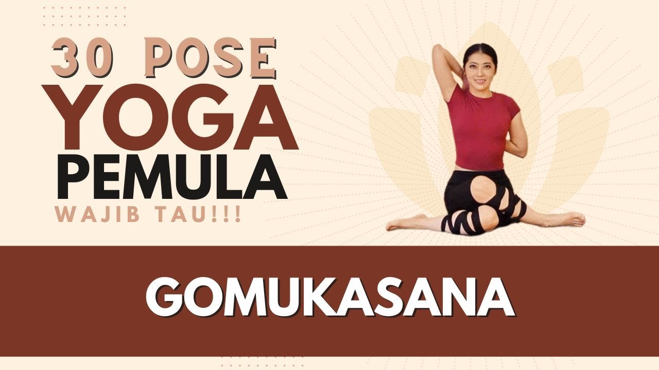 GOMUKASANA - 30 HARI BELAJAR POSE YOGA YANG PEMULA WAJIB KETAHUI - YouTube