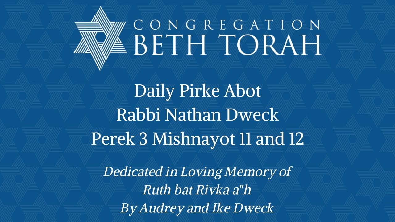 Daily Pirke Abot- Rabbi Nathan Dweck. Perek 3 Mishnayot 11 and 12 - YouTube
