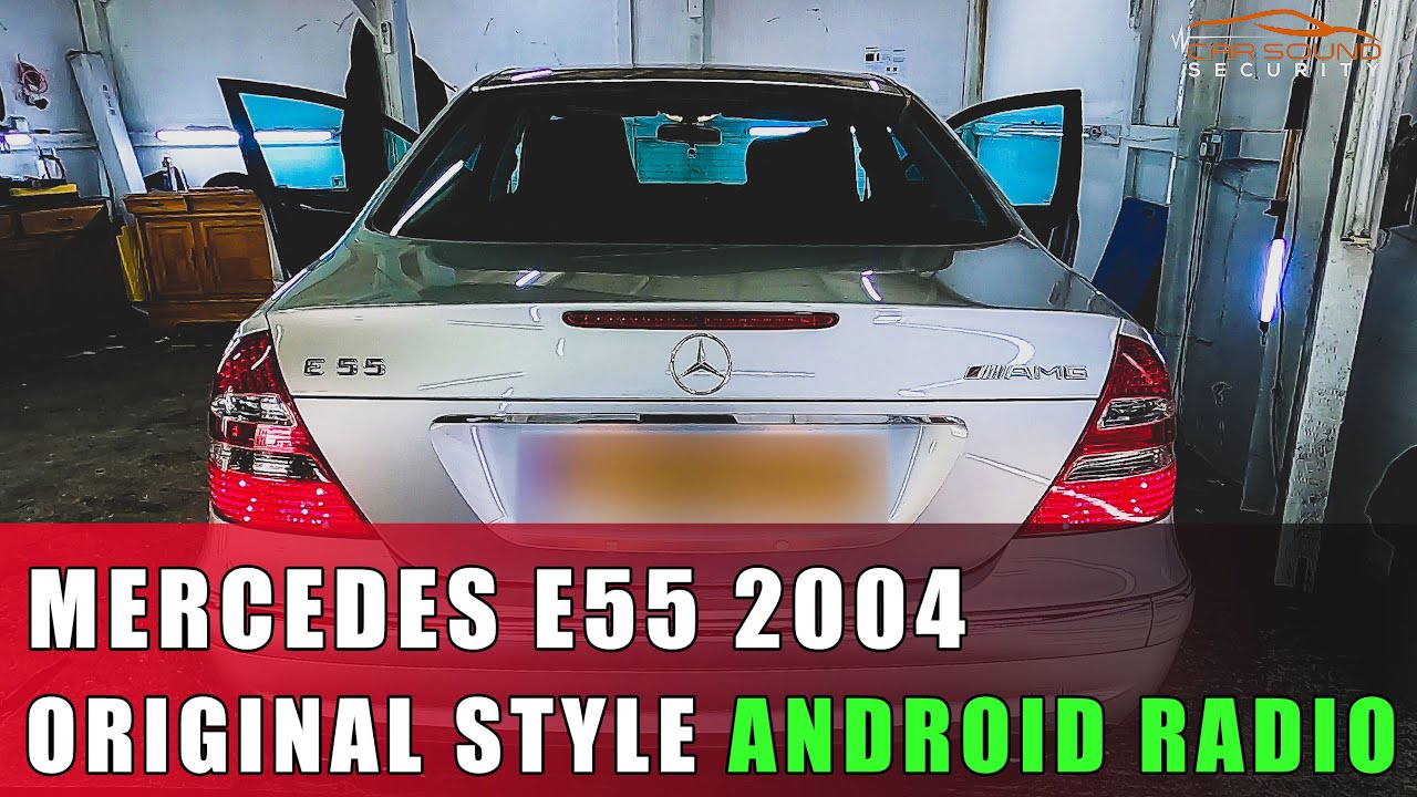 Mercedes E55 AMG 2004 Android Radio | OEM Look CarPlay & Android Auto ...