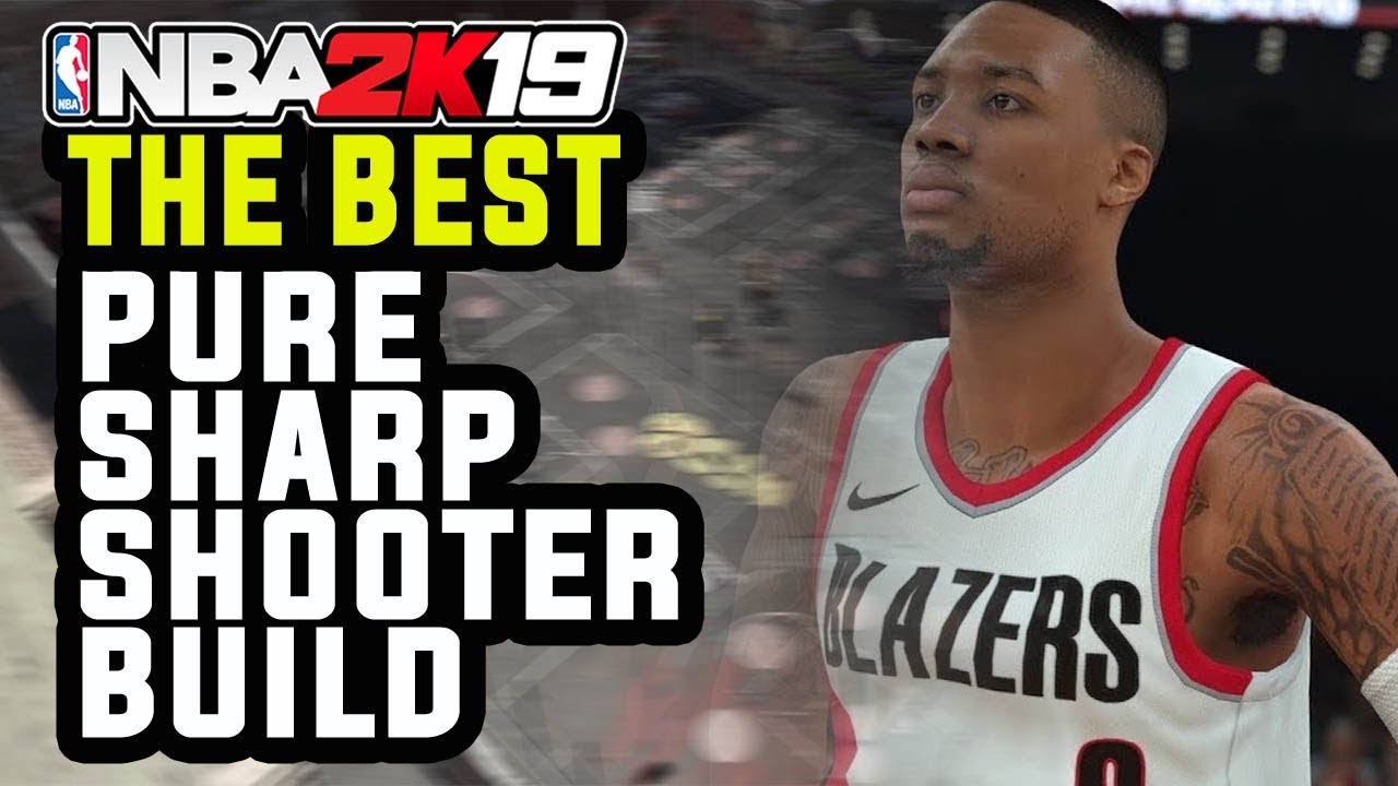 NBA 2K19 The Best Pure Sharp Shooter Build - YouTube