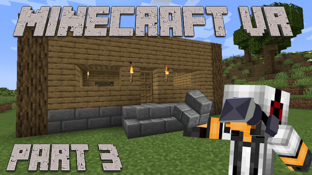 Minecraft VR || House building time! || Part 3 - YouTube