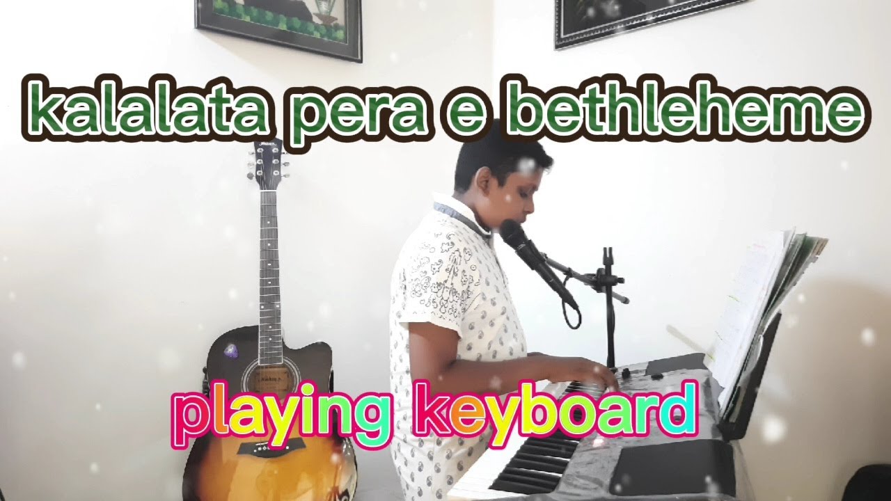 Kalakata pera e bethleheme playing keyboard - YouTube