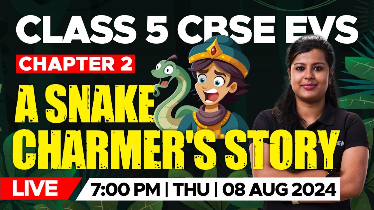 Class 5 CBSE EVS | Chapter 2 - A Snake Charmer's Story | Xylem Class 5 ...