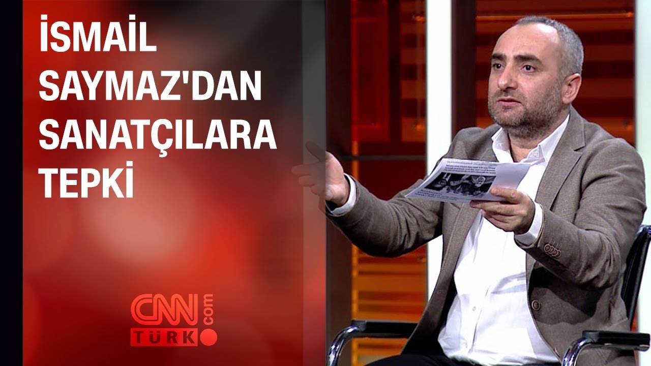 İsmail Saymaz'dan sanatçılara tepki: Bence bu bildiri de yanlış - YouTube