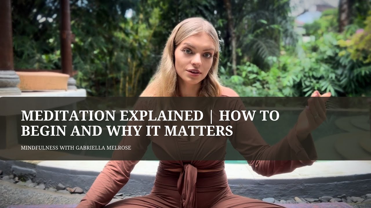 Meditation Explained | How to Begin and Why It Matters - YouTube