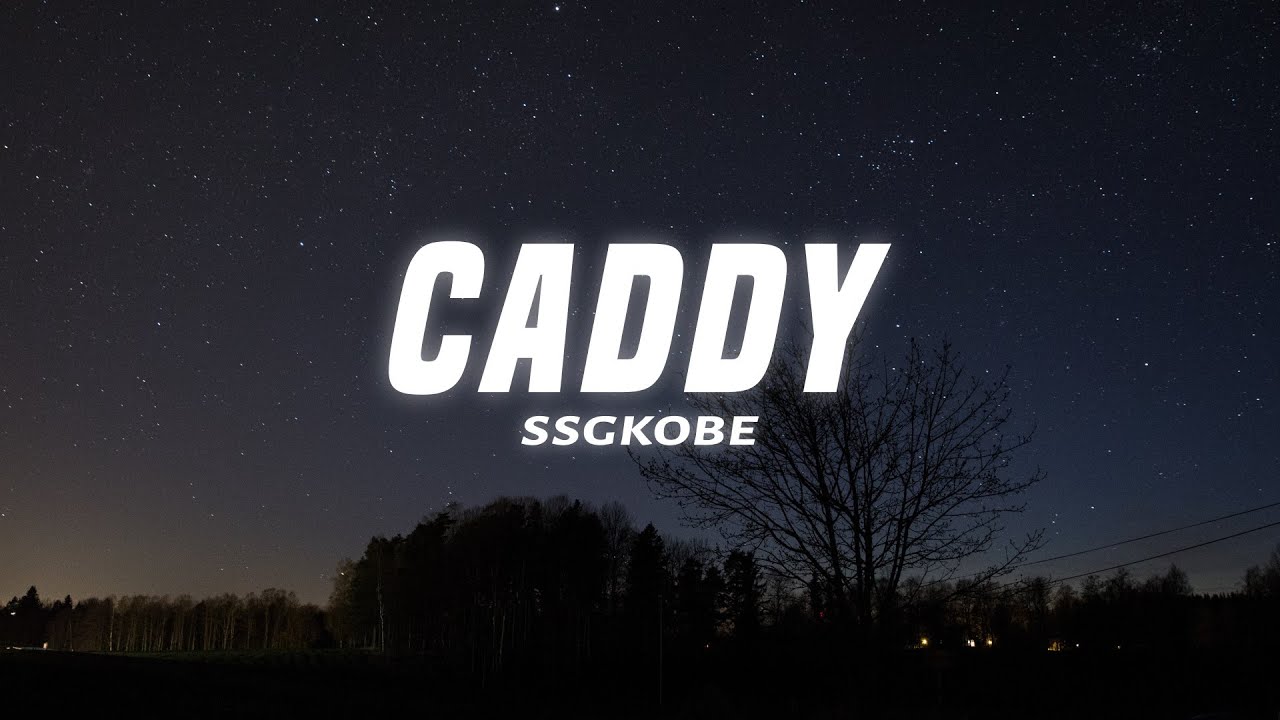 SSGKobe - Caddy (Lyrics) - YouTube