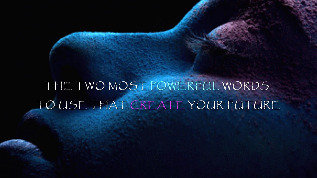 THE TWO MOST POWERFUL WORDS TO USE THAT CREATE YOUR FUTURE YouTube the-two-most-powerful-words-to-use-that-create-your-future-youtube