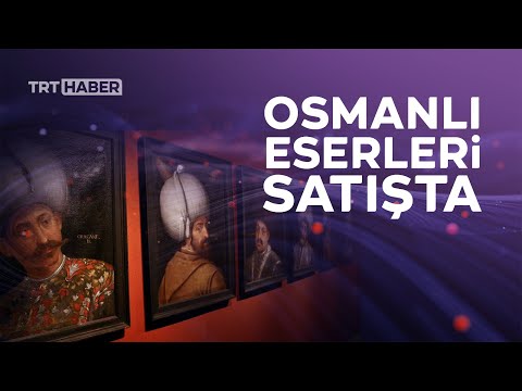 İngiltere'de Osmanlı eserleri satışa çıkıyor