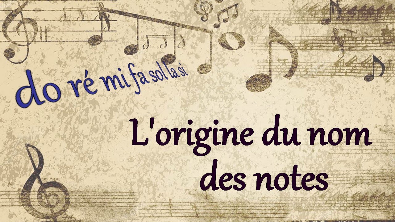 The origin of 'do ré mi fa sol la si' - l'origine du nom des notes ...