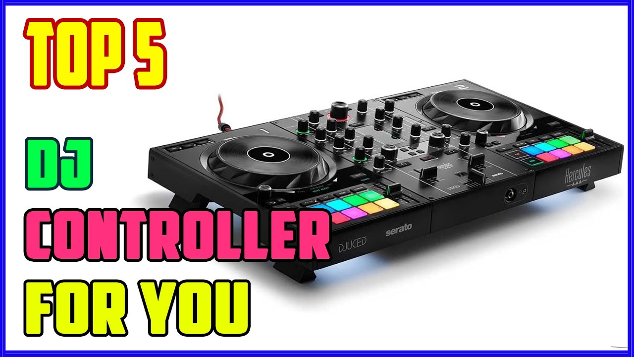 TOP 5 Best DJ Controllers 2026 | From Bedroom to Club: The Best DJ ...