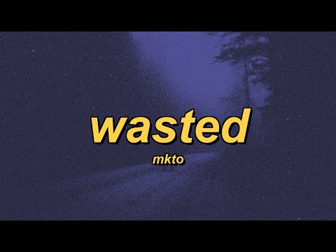 MKTO - Wasted (slowed + reverb + lyrics)
