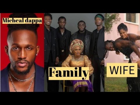 MICHEAL DAPPA BIOGRAPHY YOU PROBABLY DIDN'T KNOW.His Age,girlfriend ...