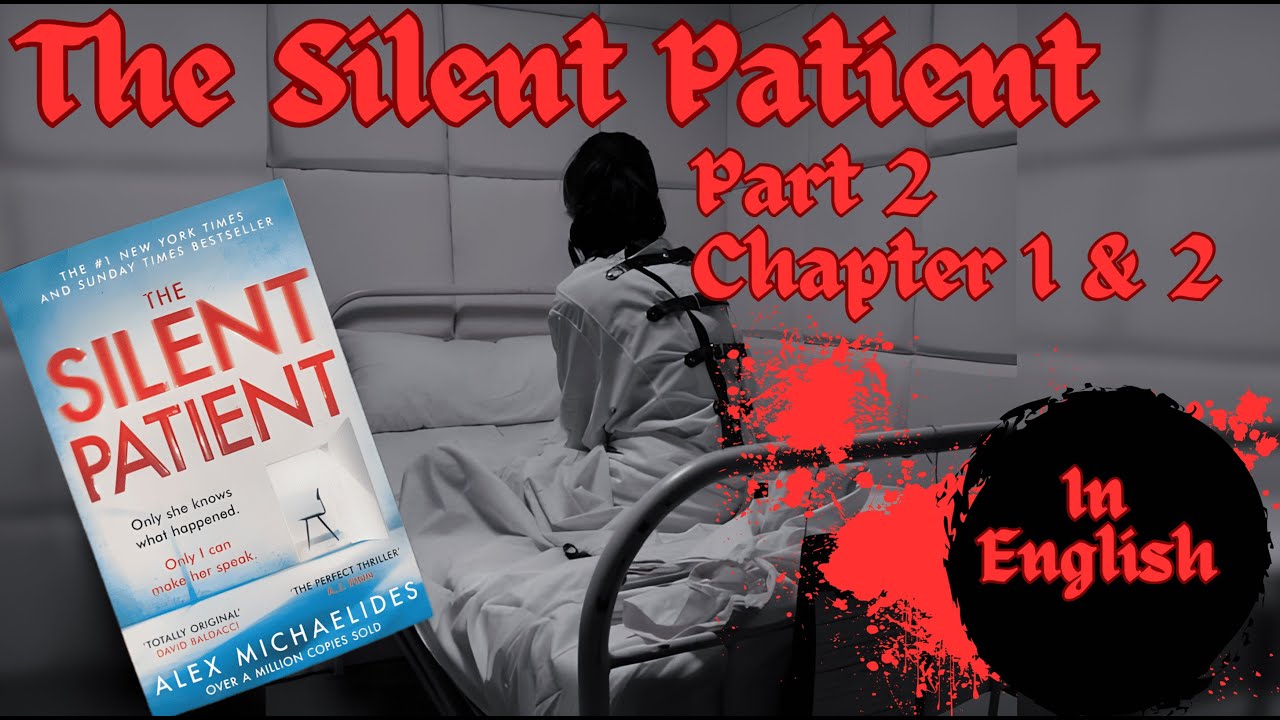 The Silent Patient (PART 2 CHAPTER 1 And 2) *In English* - YouTube