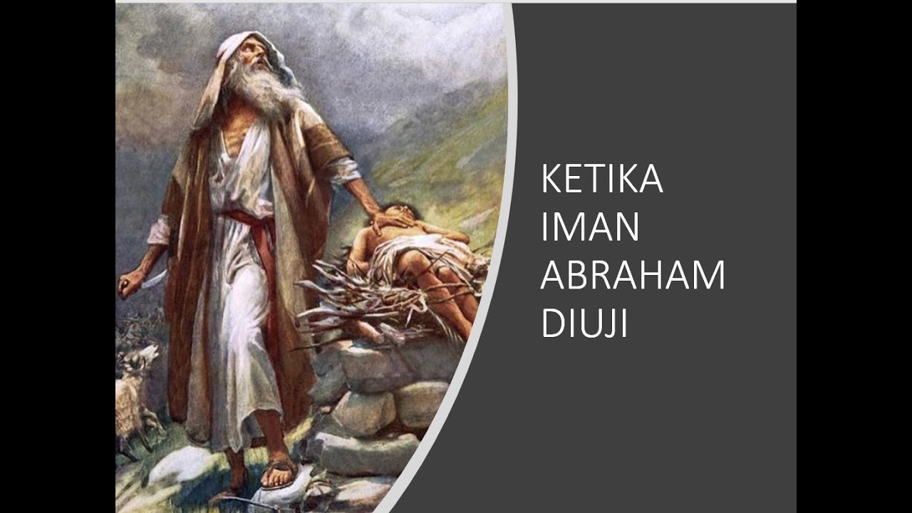 Ketika Iman Abraham Diuji (Kejadian 22:1-14) - YouTube