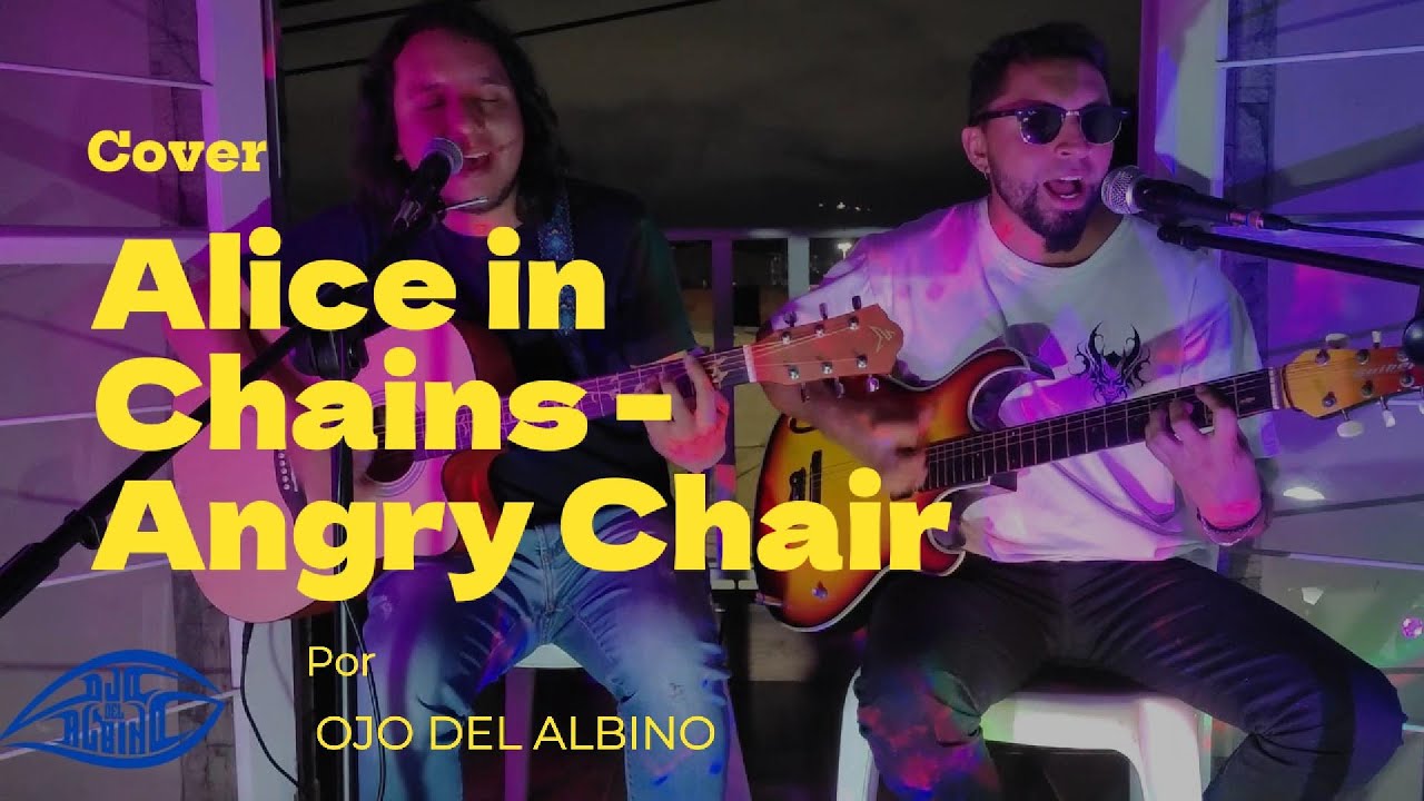 Angry chair - Alice in Chains (Acoustic cover) / Ojo del Albino - YouTube