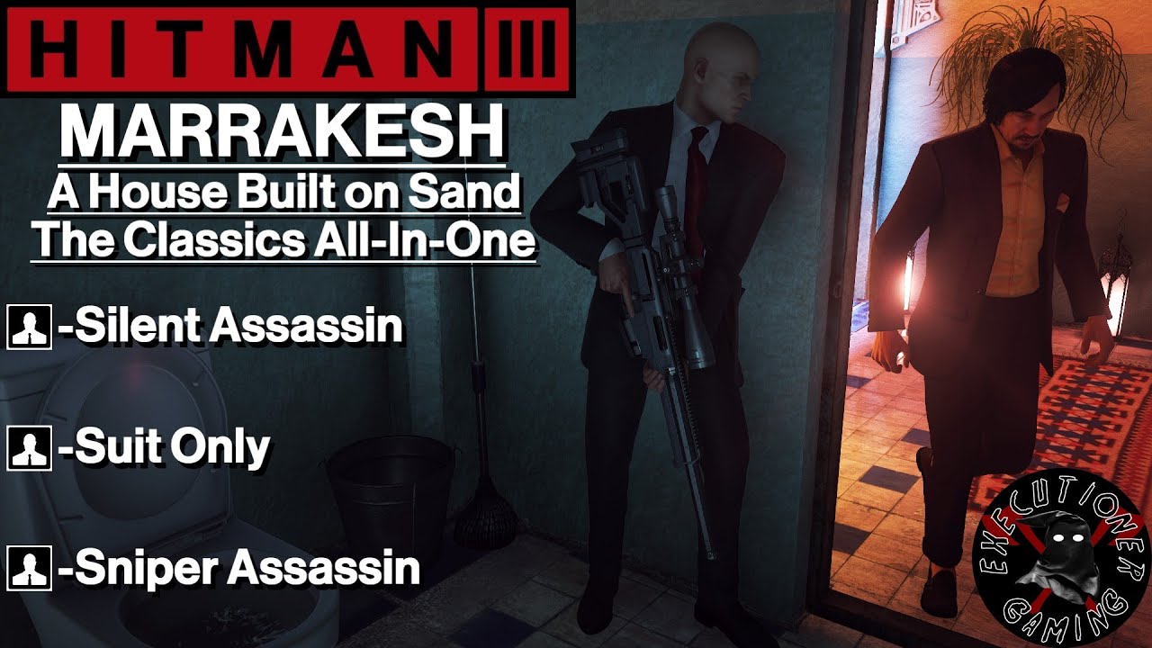 Hitman 3: Marrakesh - A House Built on Sand - The Classics All-In-One ...