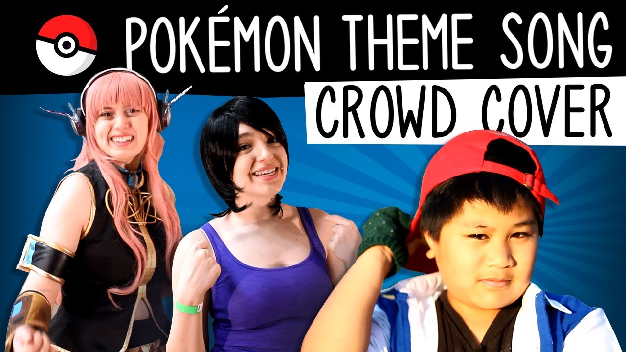 Pokemon Theme Song (Crowd Cover) - YouTube