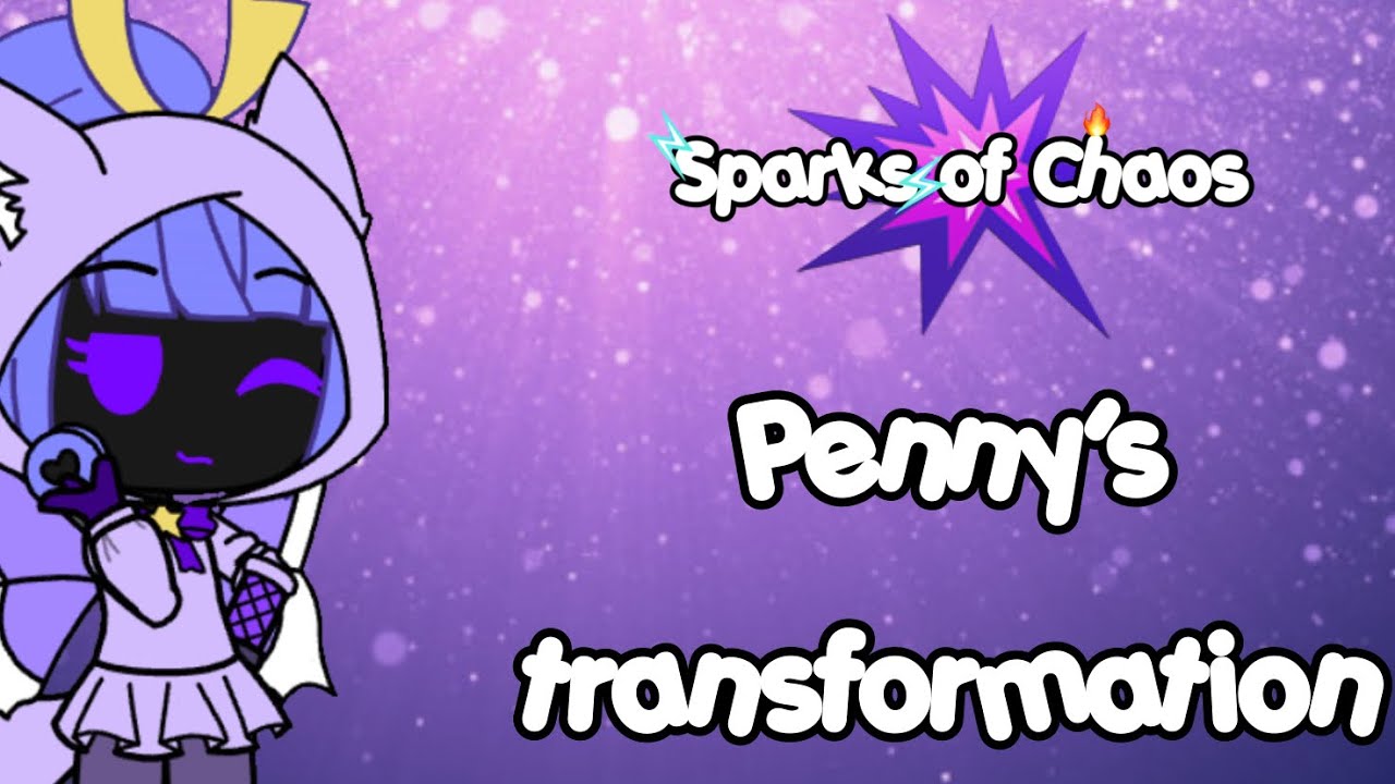 Penny’s transformation {Sparks of Chaos} (for a new series) - YouTube