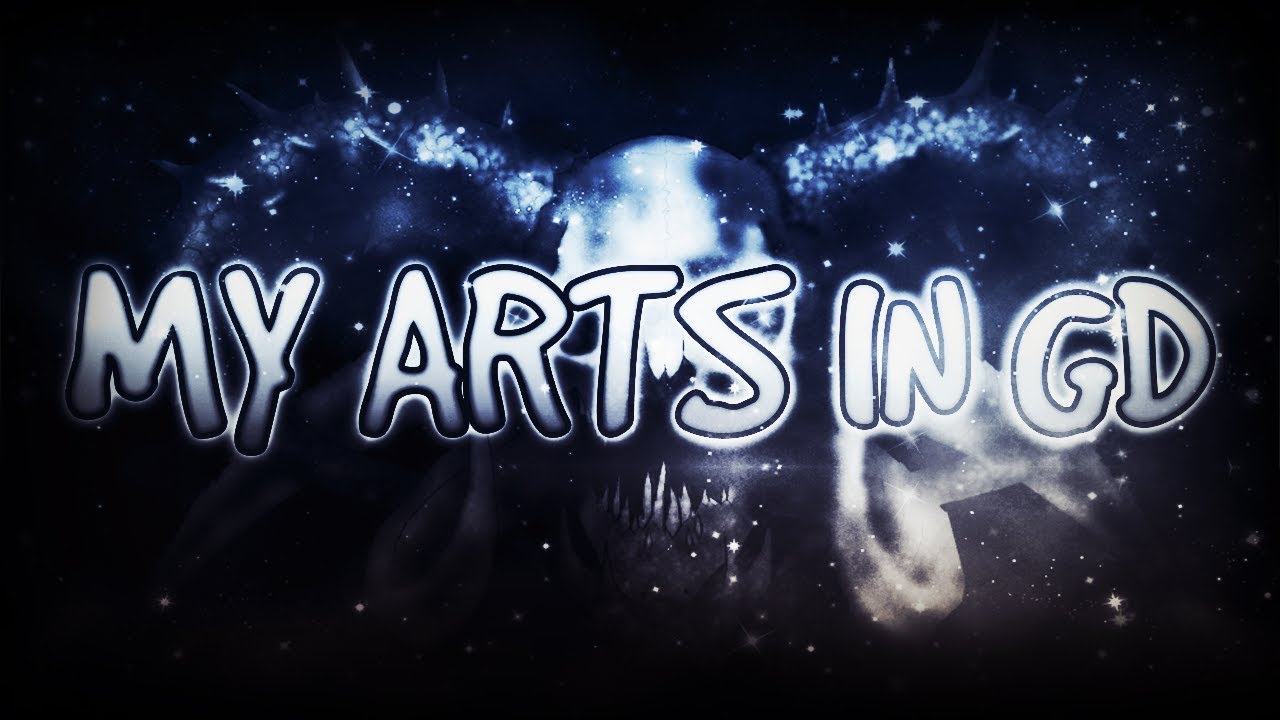 MY ARTS MADE IN GD! | Geometry Dash [2.113] - YouTube