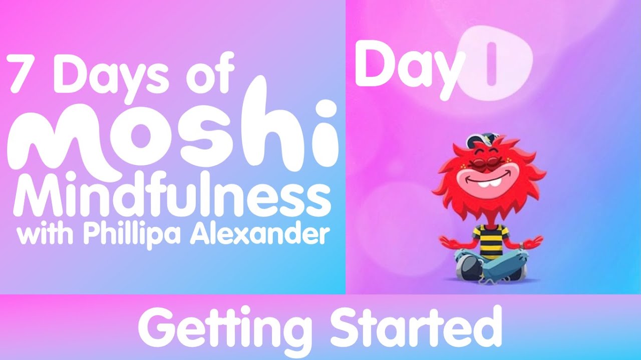 7 Days of Moshi Mindfulness - Day 1: Getting Started - YouTube