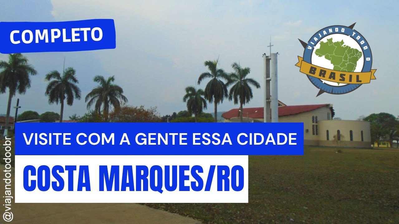 Costa Marques/RO - Especial - Viajando Todo o Brasil - YouTube