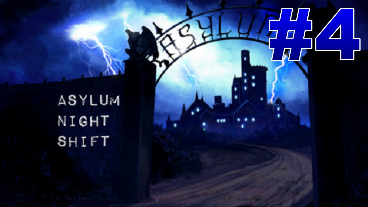Let's Play Asylum Night Shift Night 4 - YouTube