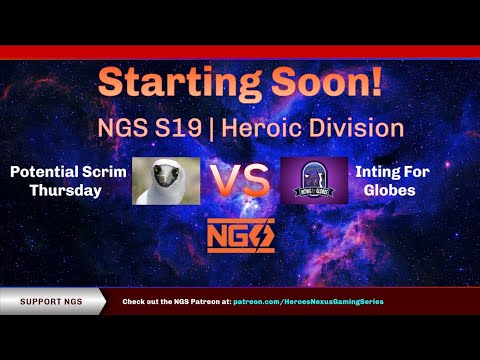Potential Scrim Thursday vs. Inting For Globes | NGS S19 Heroic ...