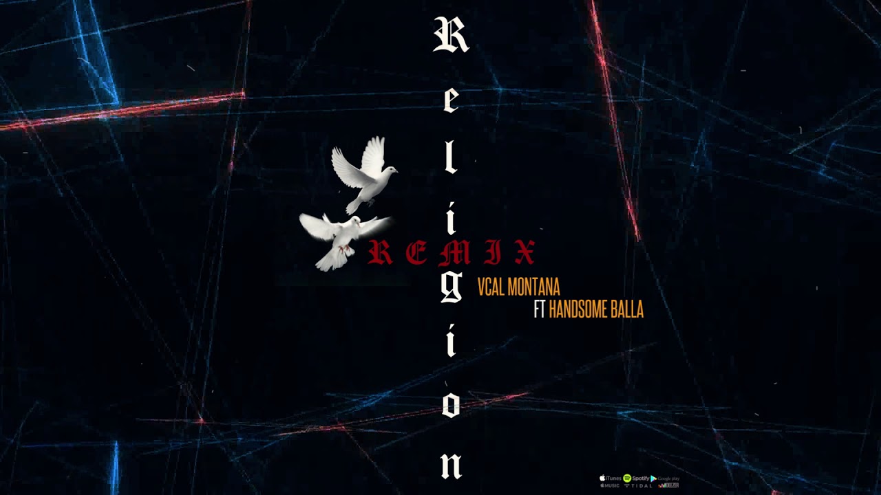 VCAL MONTANA X RELIGION (REMIX) FT HANDSOME BALLA - YouTube