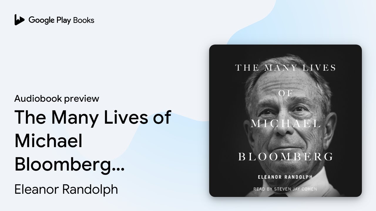 The Many Lives of Michael Bloomberg:… by Eleanor Randolph · Audiobook ...