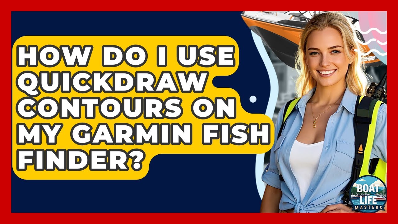 How Do I Use Quickdraw Contours On My Garmin Fish Finder? - Boat Life Masters - YouTube
