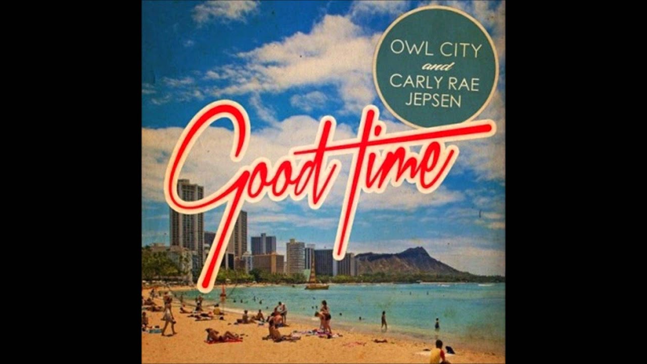 Owl City ft Carly Rae Jepson- Good Time Lyrics - YouTube