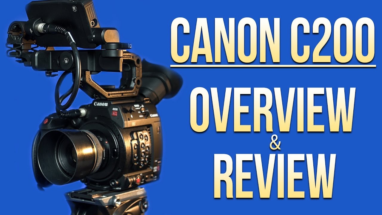 Canon C200 - Overview and Review - YouTube