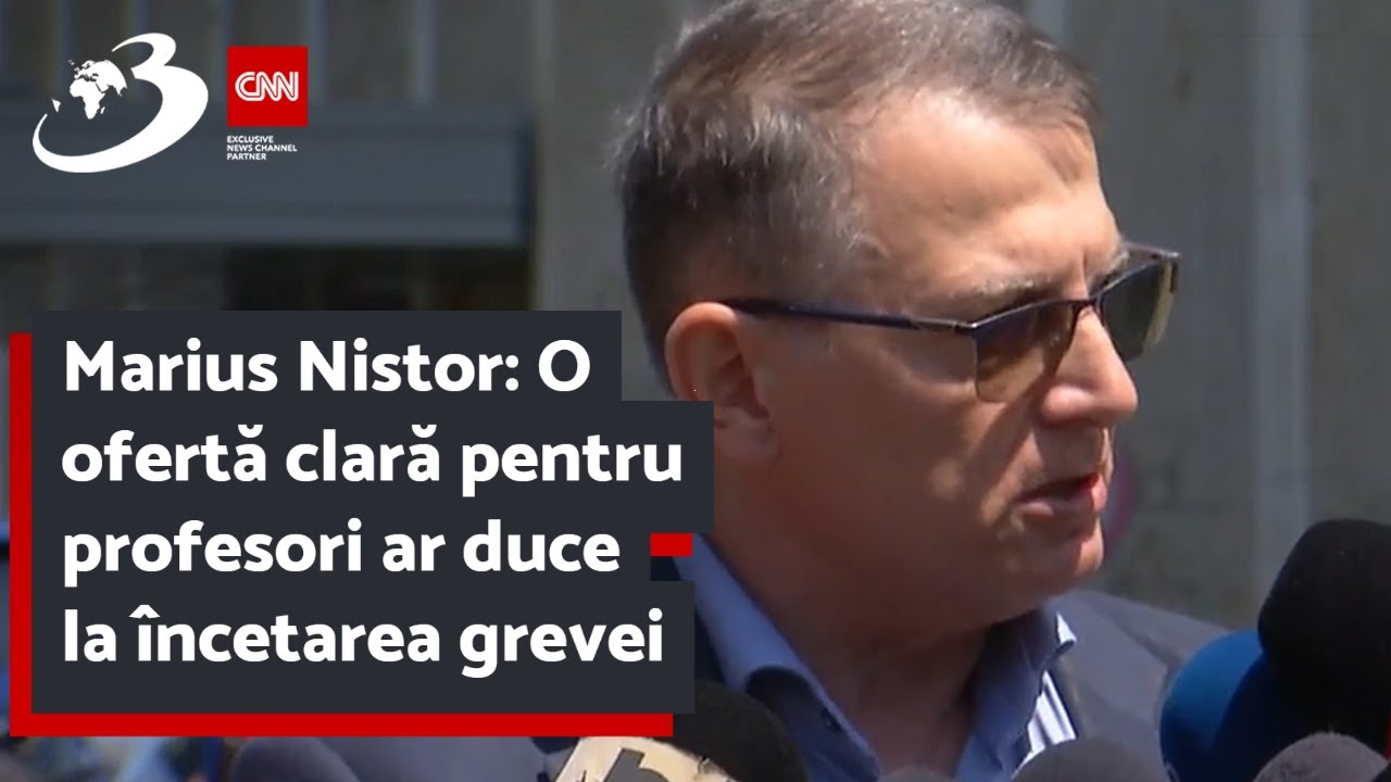 Marius Nistor: O ofertă clară pentru profesori ar duce la încetarea ...
