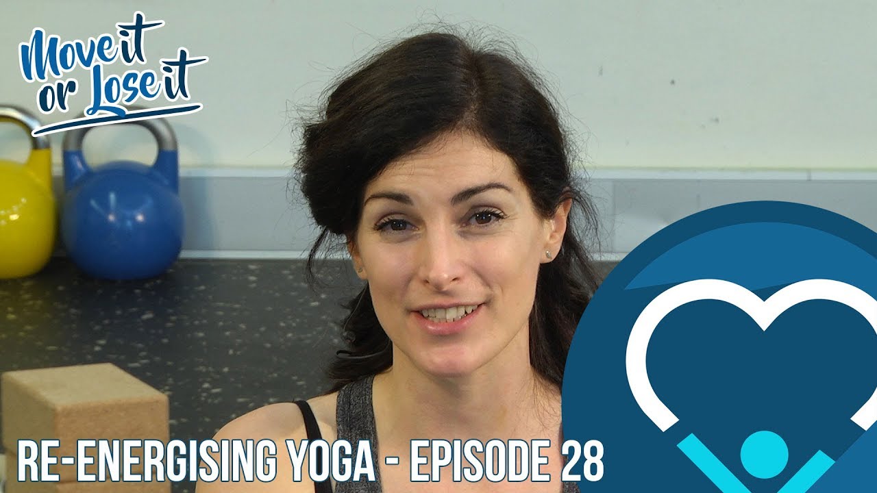 Yoga with Stephanie - Re-energising - Episode 28 - Move It Or Lose It ...