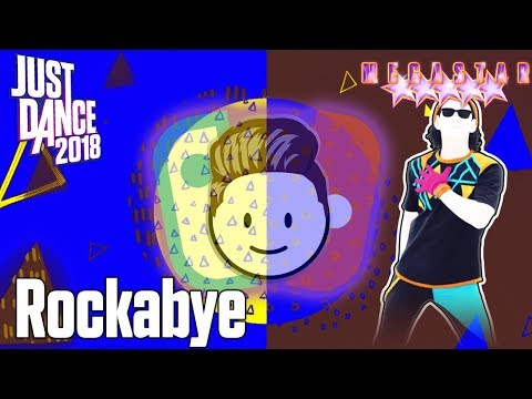 Just Dance 2018:Rockabye(Clean Bandit ft. Sean Paul and Anne-Marie)MEGASTAR