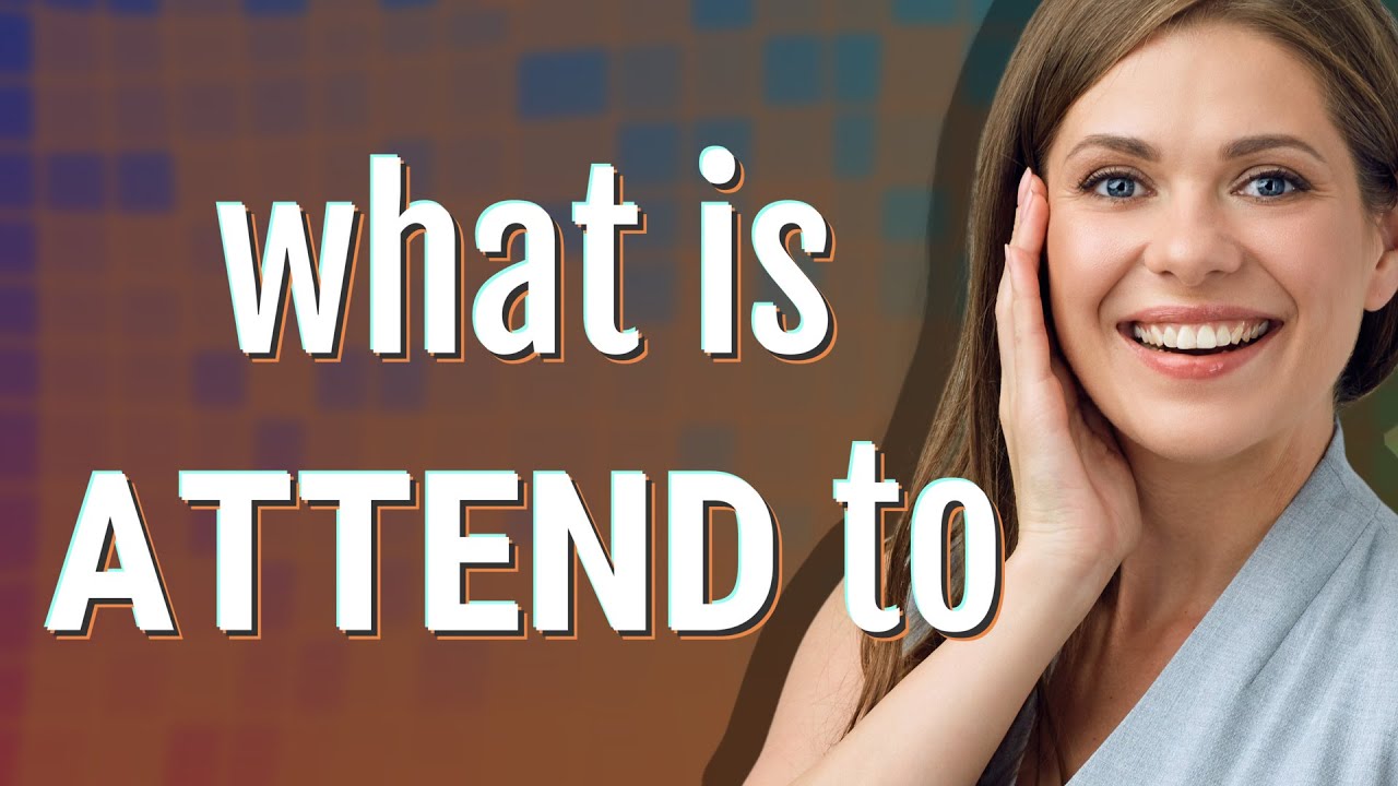 Attend to | meaning of Attend to - YouTube