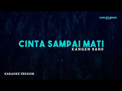 Kangen Band – Cinta Sampai Mati (Karaoke Version)