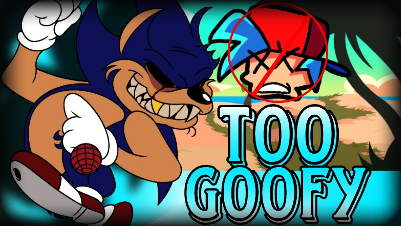 Too goofy but bf doesn't sing it fnf sonic exe ultimate - YouTube