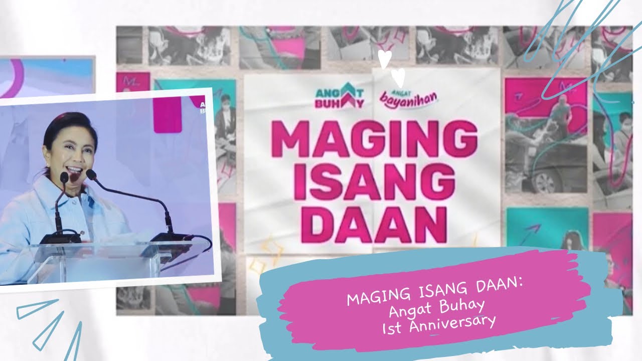 MAGING ISANG DAAN: Angat Buhay’s 1st Anniversary | Leni Robredo - YouTube