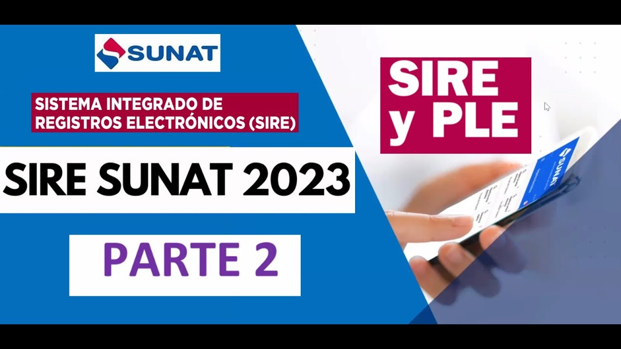 SIRE SUNAT 2023 CURSO SIRE Y PLE REGISTRO DE COMPRAS Y REGISTRO DE VENTAS PARTE 2 - YouTube