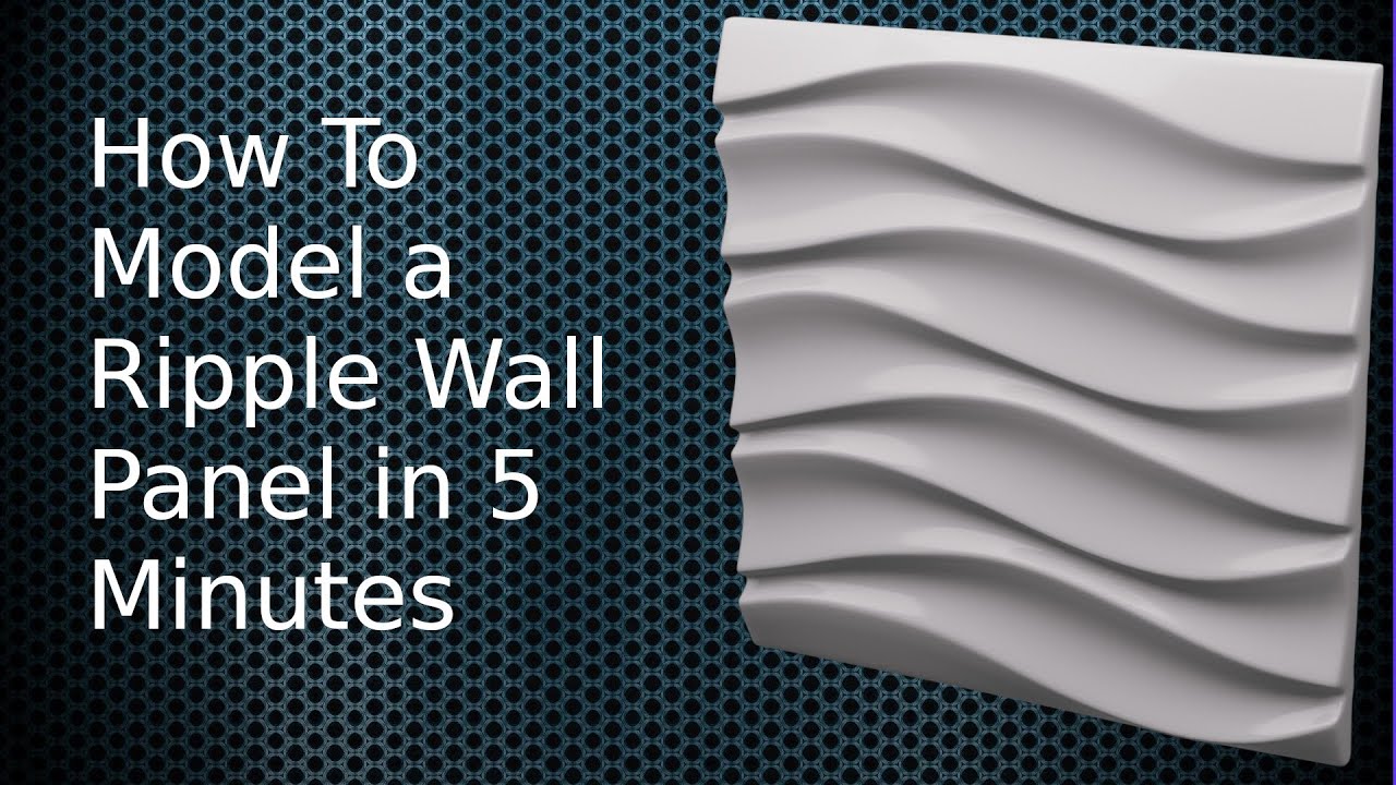 Modeling a Ripple Wall Panel in 5 Minutes | Download - YouTube