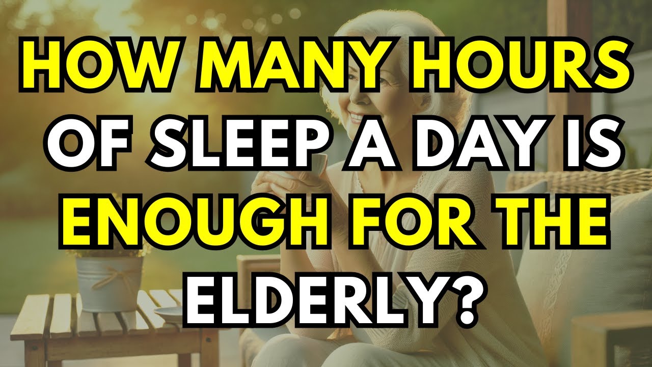 How Many Hours of Sleep a Day Is Enough for the Elderly? - YouTube